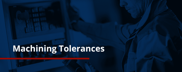 Machining Tolerances 101: A Comprehensive Guide